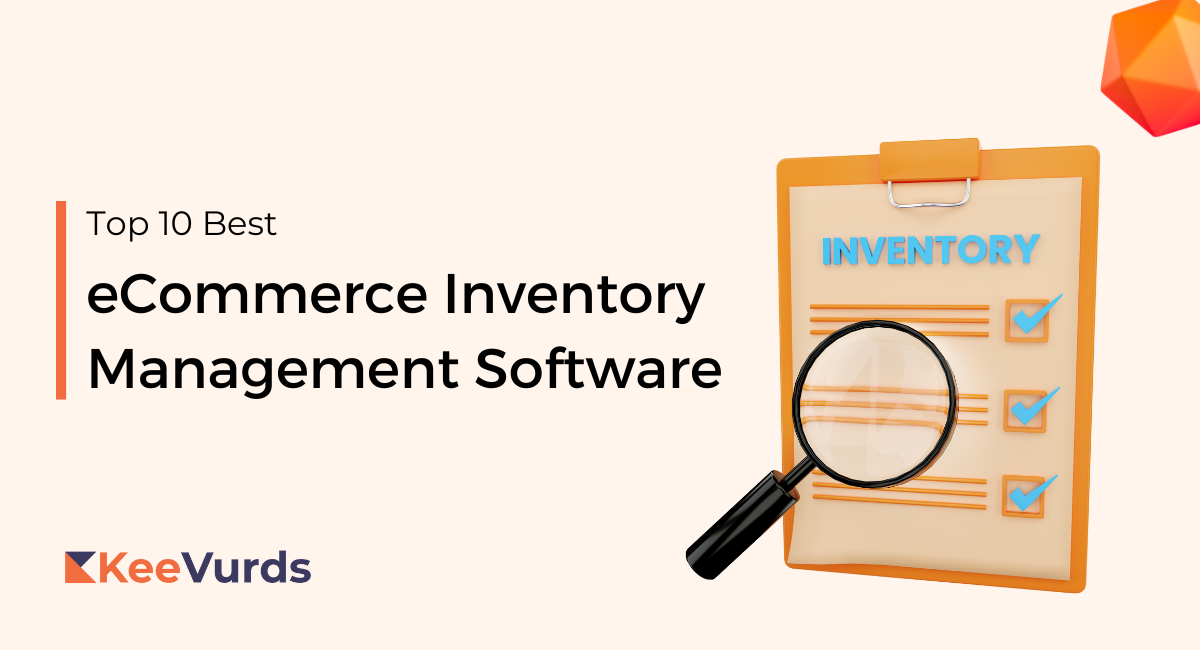 Top 10 Best eCommerce Inventory Management Software - KeeVurds