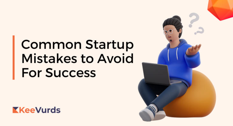 5 Common Startup Mistakes to Avoid For Success - KeeVurds