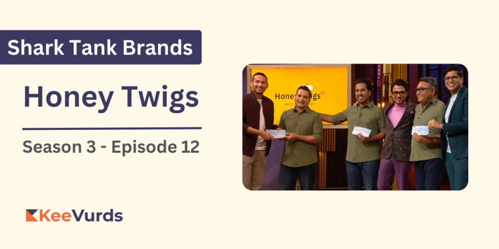 What Happened to Honey Twigs After Shark Tank India? - KeeVurds