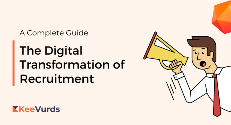 The Digital Transformation of Recruitment: Enhancing Hiring and Onboarding - KeeVurds