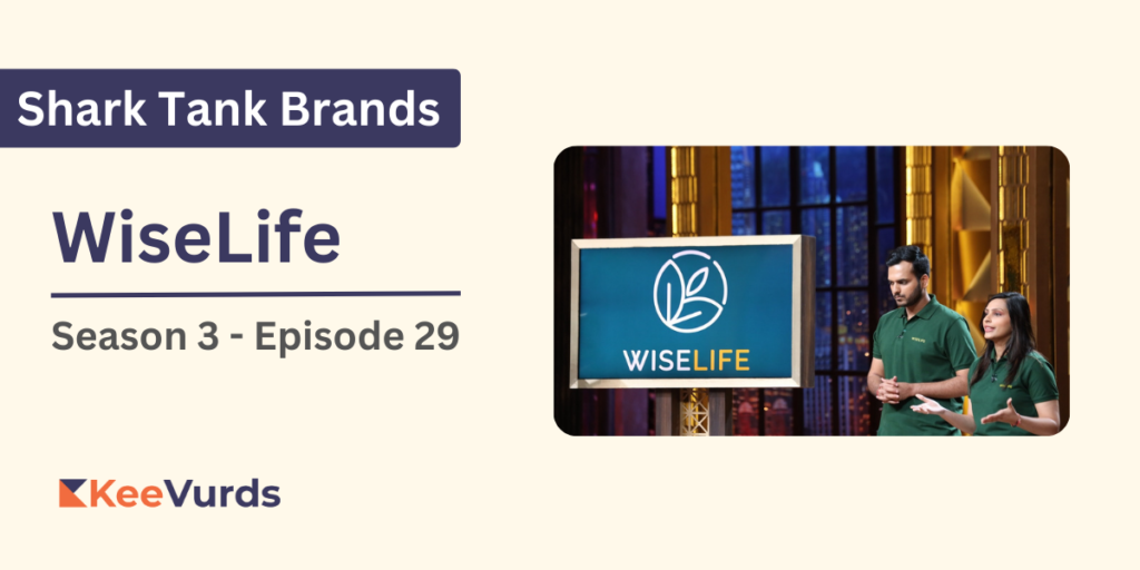 What Happened to WiseLife After Shark Tank India? - KeeVurds